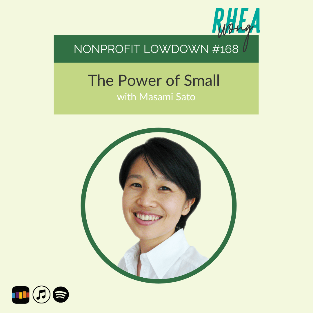 The Power of Small with Masami Sato - Rhea Wong Consulting