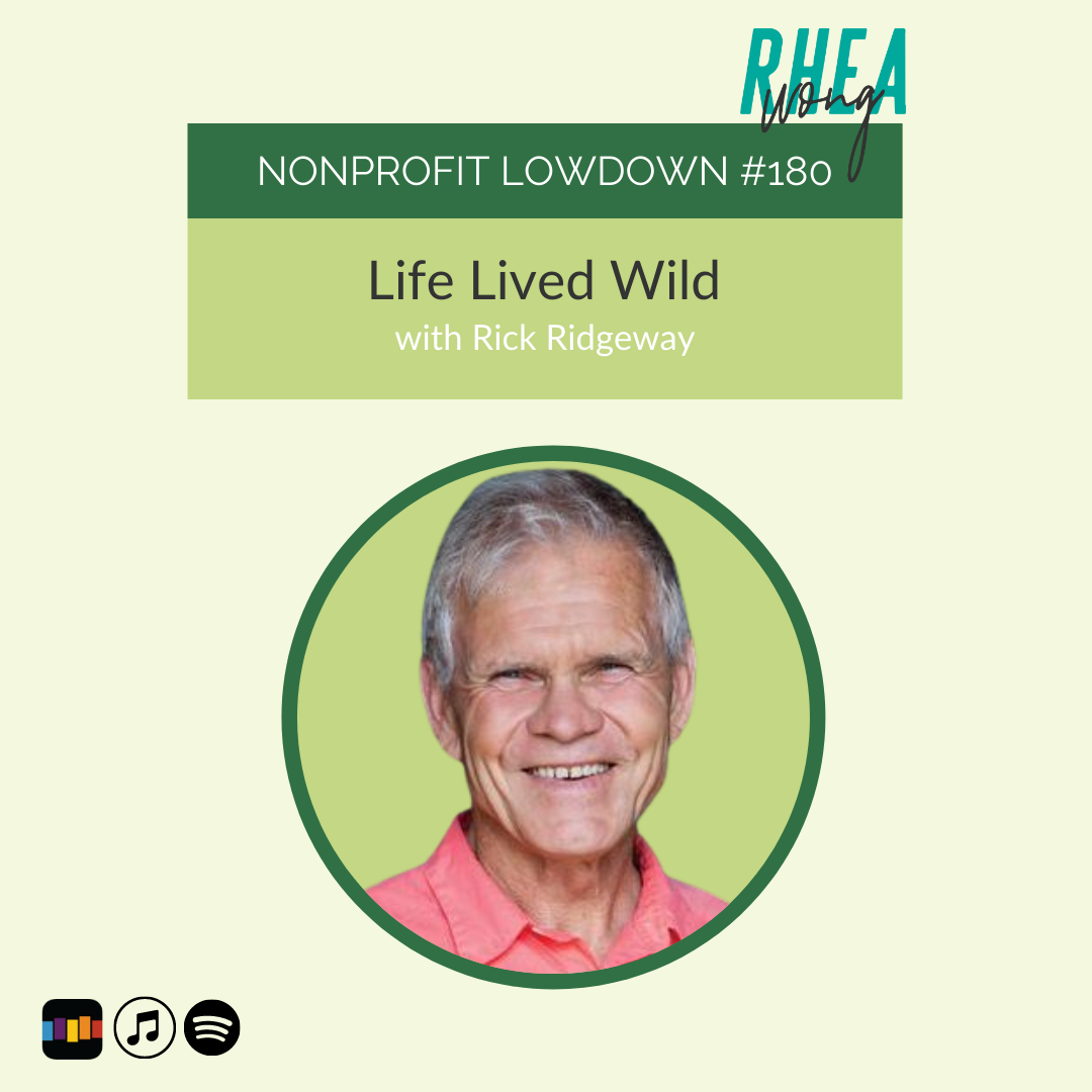 Life Lived Wild with Rick Ridgeway - Rhea Wong Consulting