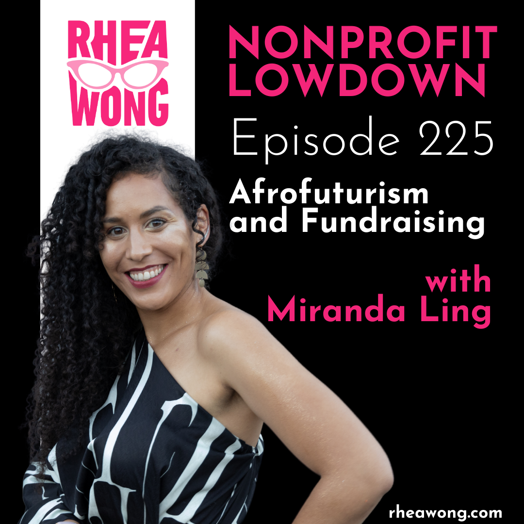 Afrofuturism and Fundraising with Miranda Ling - Rhea Wong Consulting