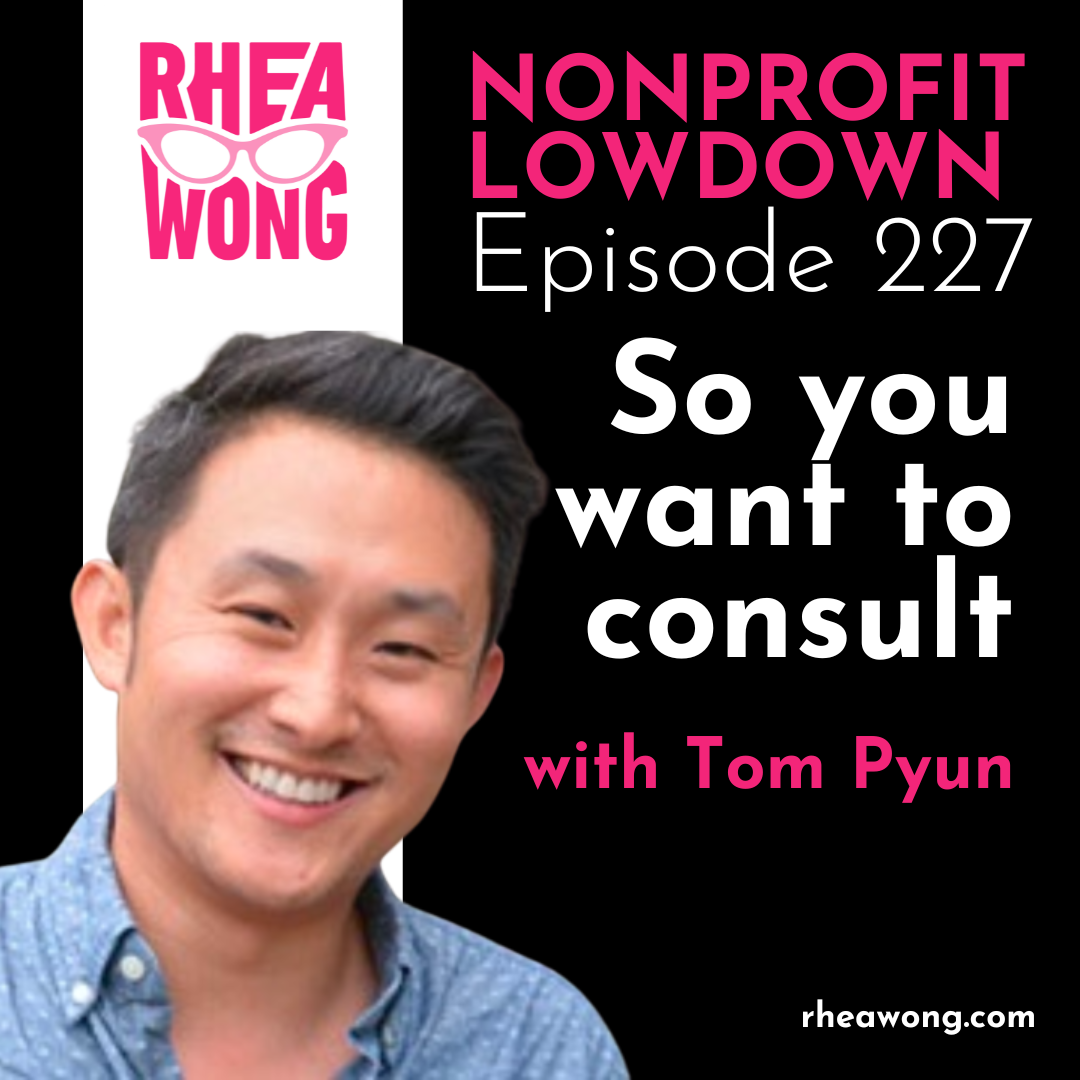 So you want to consult with Tom Pyun - Rhea Wong Consulting