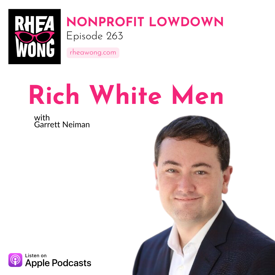 Rich White Men with Garret Neiman - Rhea Wong Consulting
