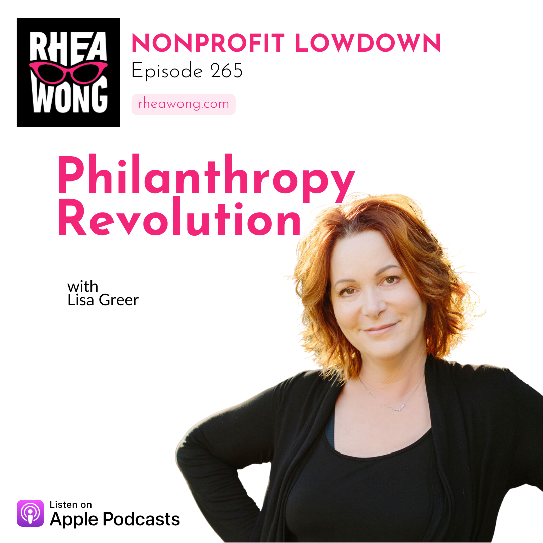 Philanthropy Revolution with Lisa Greer - Rhea Wong Consulting